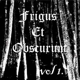Vol. 1 by Frigus et Obscurum (Album): Reviews, Ratings, Credits, Song ...