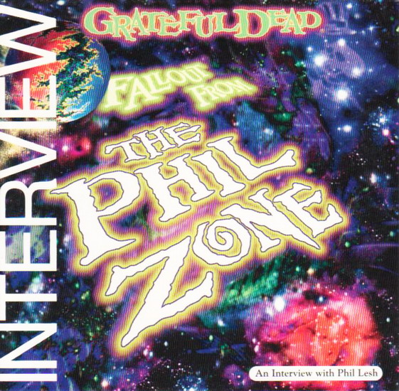 Fallout From the Phil Zone: An Interview With Phil Lesh by Grateful ...