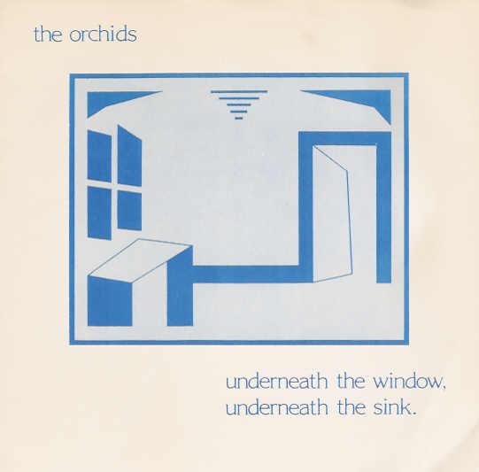 Underneath the Window, Underneath the Sink by The Orchids (EP, Indie ...