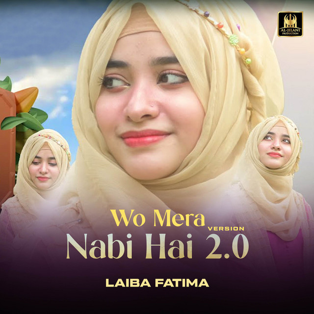Wo Mera Nabi Hai (Version 2.0) by Laiba Fatima (Single, Nasheed ...