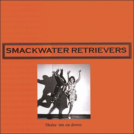Smackwater Retrievers Albums: songs, discography, biography, and ...