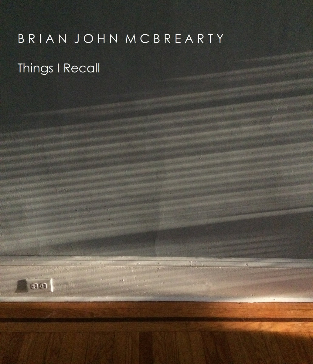 Things I Recall by Brian John McBrearty (Album): Reviews, Ratings ...