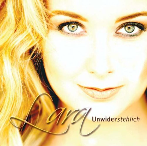 Unwiderstehlich by Lara (Album; DA; 871639-2): Reviews, Ratings ...