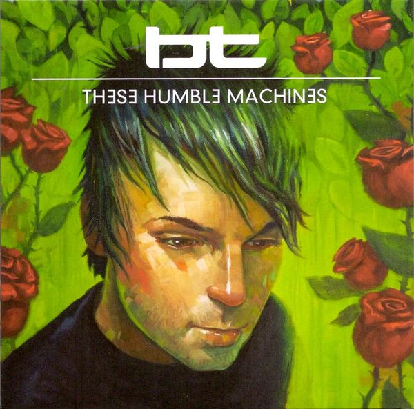 These Humble Machines by BT (Album; Nettwerk; 0 6700 30915 2 7 ...