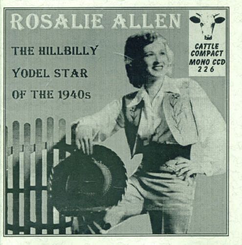 The Hillbilly Yodel Star of the 1940s by Rosalie Allen (Compilation ...