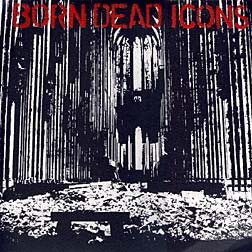 Born Dead Icons Albums: songs, discography, biography, and listening ...