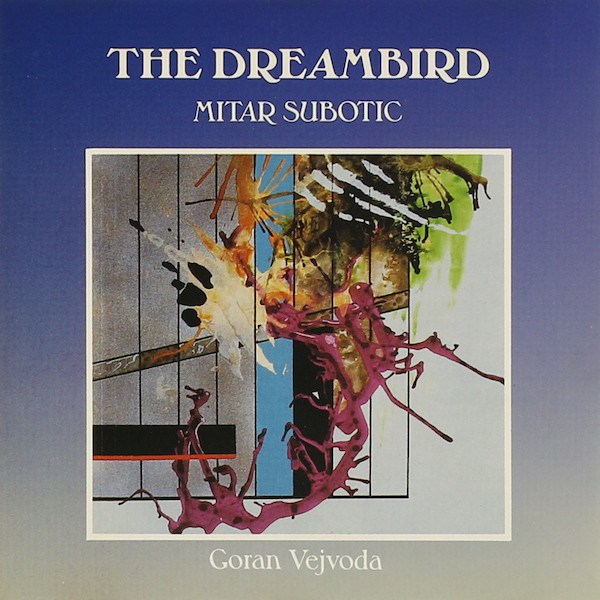 The Dreambird by Mitar Subotić & Goran Vejvoda (Album; Paulinas; CD ...
