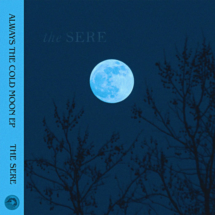 Always the Cold Moon by The Sere (EP, Post-Punk): Reviews, Ratings ...