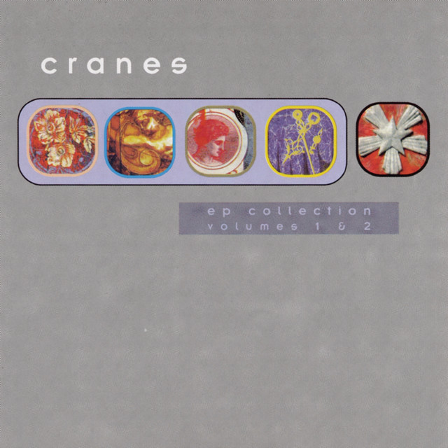 EP Collection Volumes 1 & 2 by Cranes (Compilation; Dedicated): Reviews ...