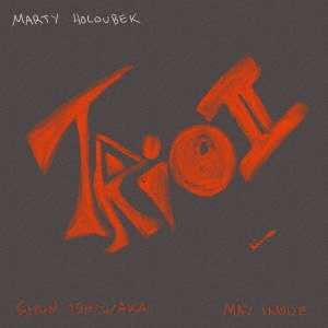 Trio II by Marty Holoubek (Album, Jazz Fusion): Reviews, Ratings ...