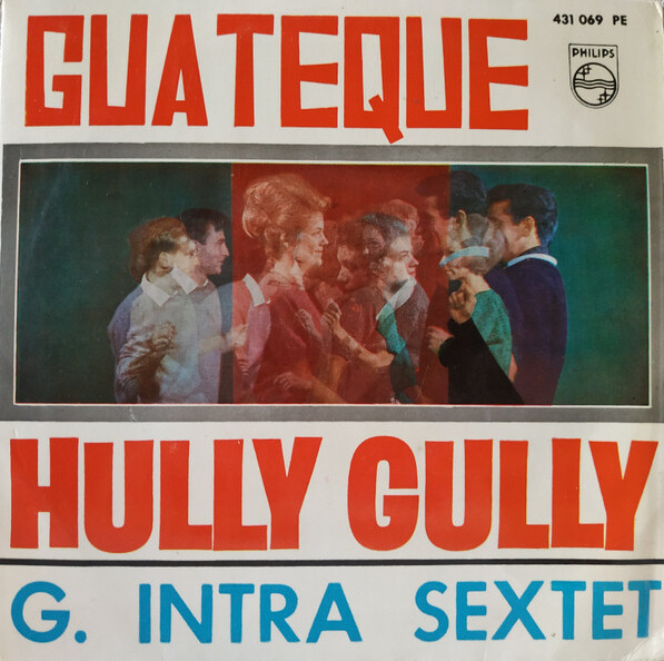 Guateque Hully Gully by G. Intra Sextet (EP): Reviews, Ratings, Credits, Song list - Rate Your Music