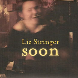 Soon by Liz Stringer (Album): Reviews, Ratings, Credits, Song list ...