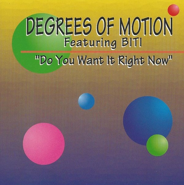 Do You Want It Right Now by Degrees of Motion (Single; C2-75270 ...