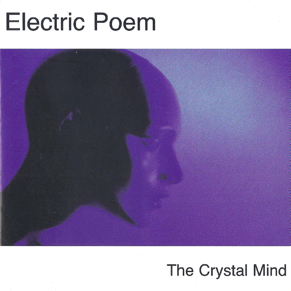 The Crystal Mind by Electric Poem (Album): Reviews, Ratings, Credits ...