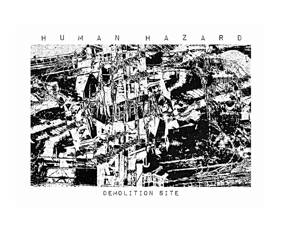 Demolition Site by Human Hazard (Album, Harsh Noise Wall): Reviews ...