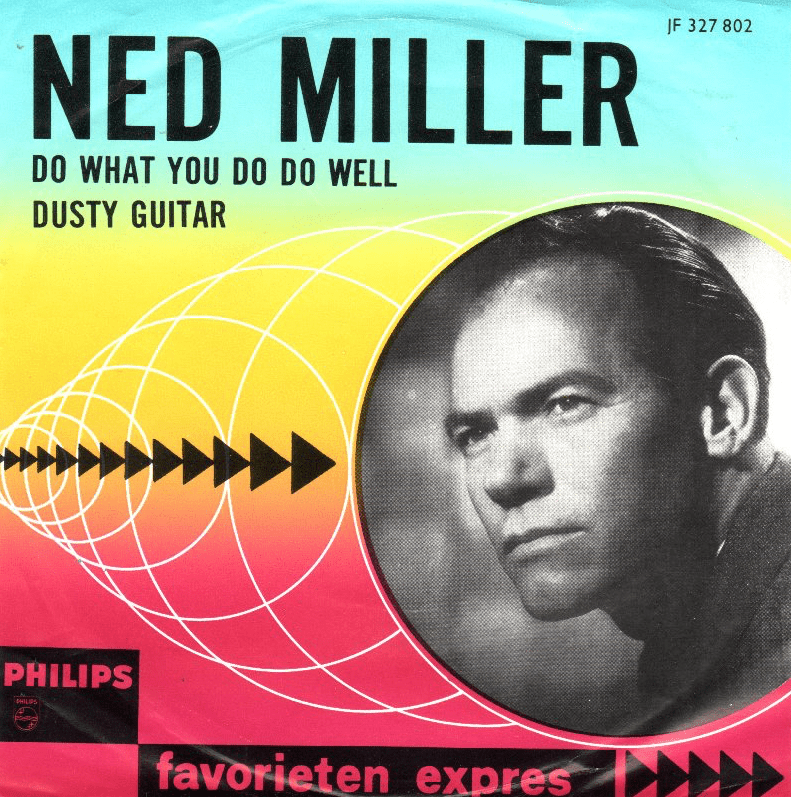 Do What You Do, Do Well / Dusty Guitar by Ned Miller (Single; Philips ...