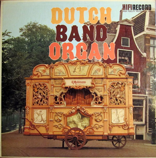 Dutch Band Organ by Dutch Band Organ (Album, Dutch Cabaret): Reviews ...