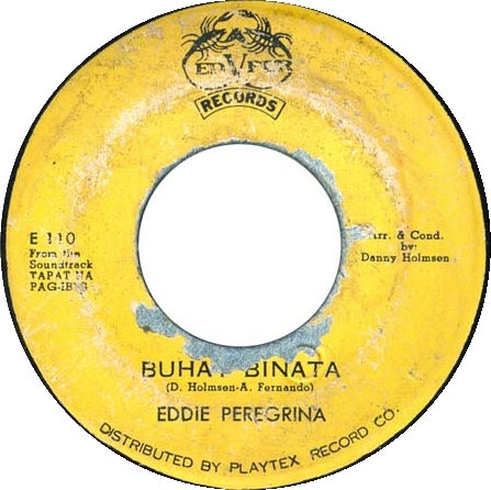 Buhay Binata / Pagibig Ay Ginhava by Eddie Peregrina (Single; Edvper; E ...