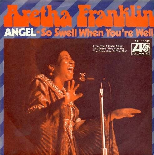 Angel / So Swell When You're Well by Aretha Franklin (Single; Atlantic ...