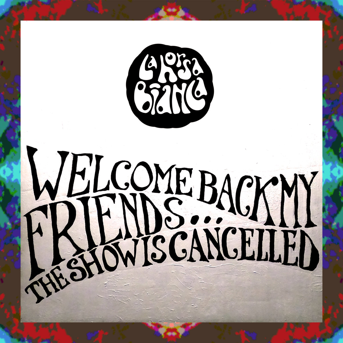 Welcome Back My Friends... the Show is Cancelled by La Horsa Bianca ...