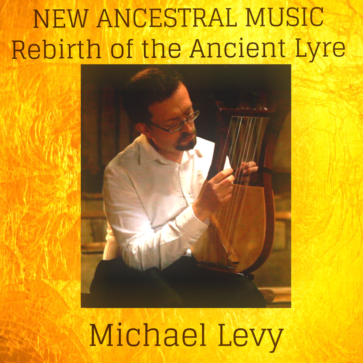 New Ancestral Music: Rebirth of the Ancient Lyre by Michael Levy (Album ...