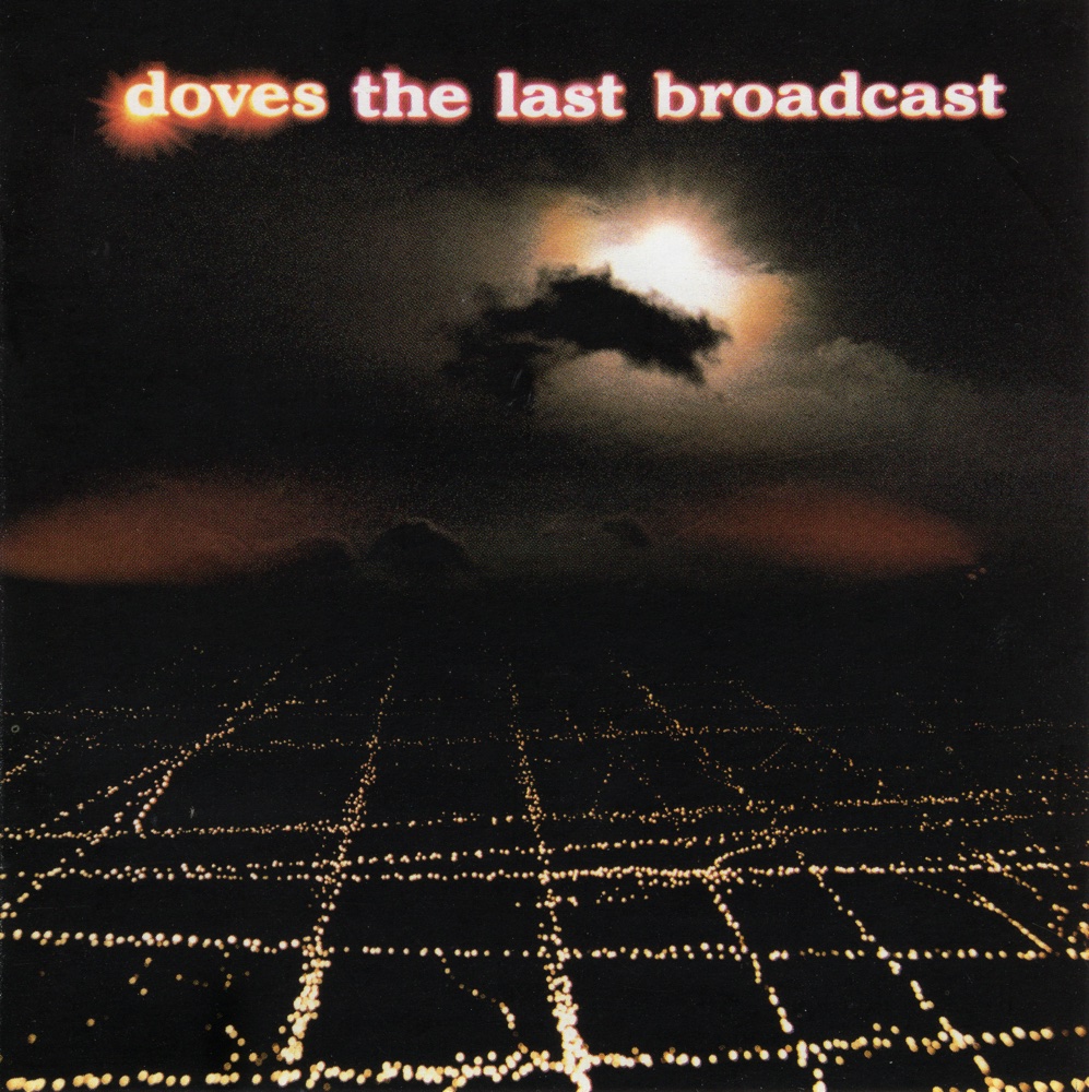 The Last Broadcast by Doves (Album; Capitol; 7243 8 12232 2 2): Reviews ...