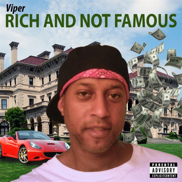 Rich and NOT Famous by Viper (Mixtape, Experimental Hip Hop): Reviews ...