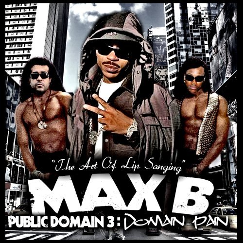 Public Domain 3: Domain Pain by Max B (Mixtape; Amalgam; ADIG08006CD ...