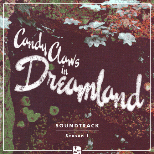 Dreamland Soundtrack - Season 1 by Candy Claws (Album, Soundtrack ...