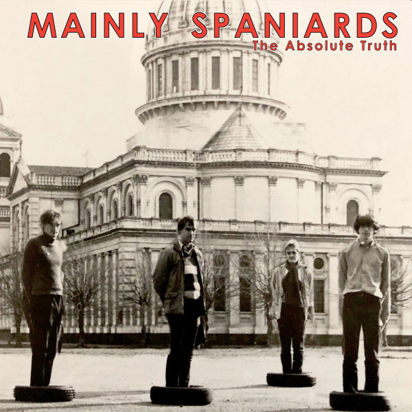 The Absolute Truth by Mainly Spaniards (Album, Post-Punk): Reviews ...