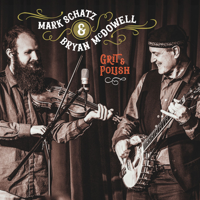 Grit & Polish by Mark Schatz & Bryan McDowell (Album, Appalachian Folk Music): Reviews, Ratings ...