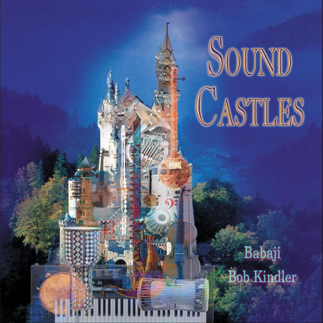 Sound Castles: Eight Vibrational Chambers by Babaji Bob Kindler (Album ...