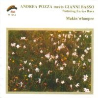 Makin' Whoopee by Andrea Pozzi meets Gianni Basso (Album): Reviews ...