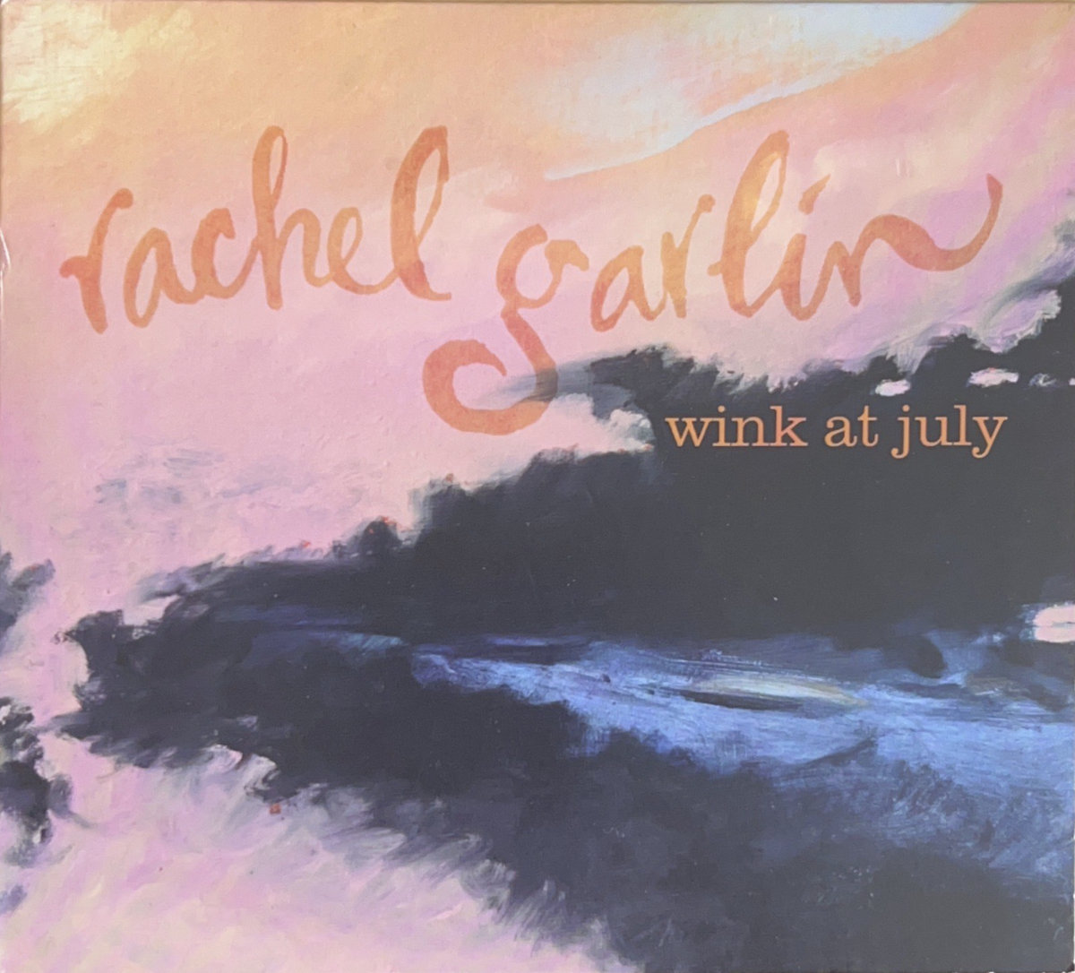 Wink at July by Rachel Garlin (Album): Reviews, Ratings, Credits, Song ...