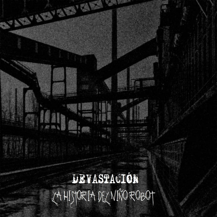 La historia del niño robot by Devastación (Album; Basement Corner ...