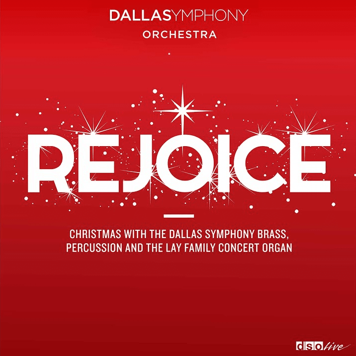 Rejoice: Christmas With the Dallas Symphony Brass, Percussion, and the ...