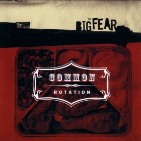 The Big Fear by Common Rotation (Album): Reviews, Ratings, Credits ...