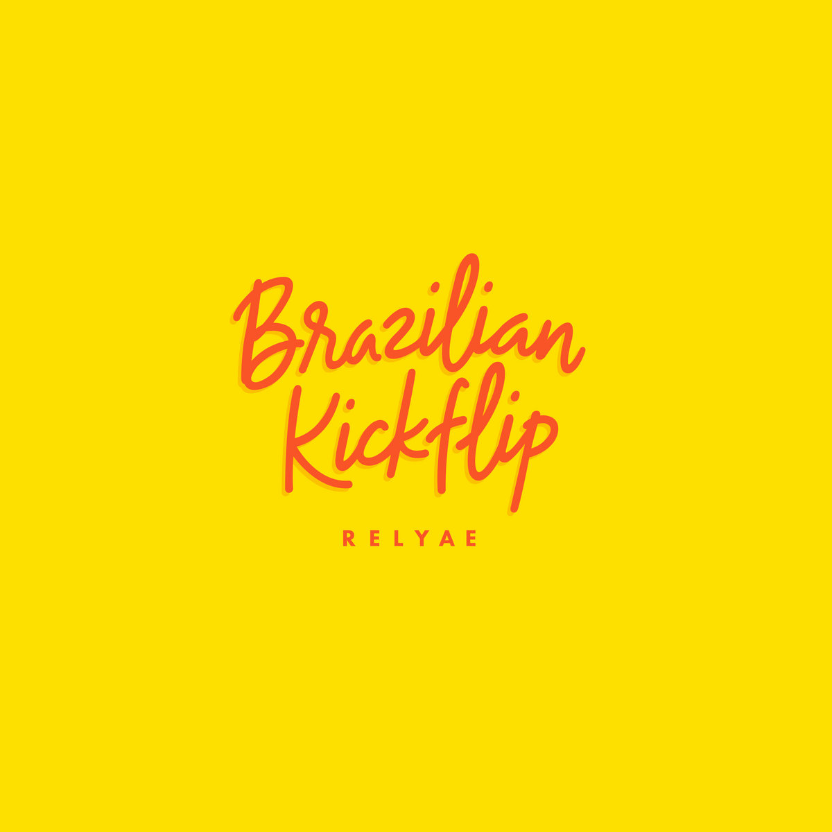 Brazilian Kickflip by Relyae (Album): Reviews, Ratings, Credits, Song ...