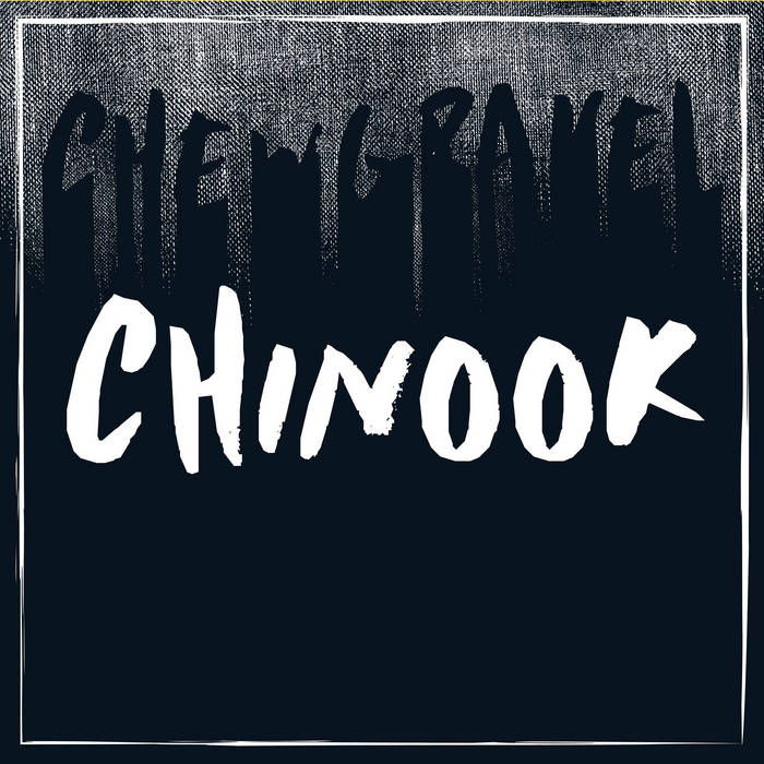 Chinook by Chew Gravel (EP): Reviews, Ratings, Credits, Song list ...