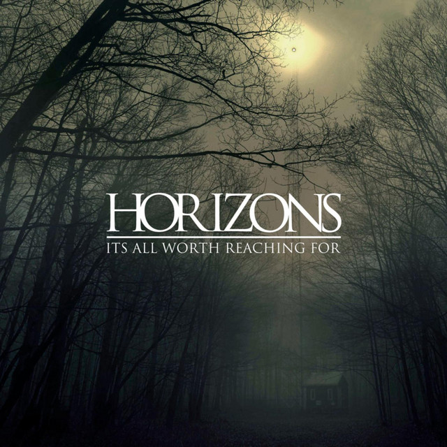 It’s All Worth Reaching For by Horizons (EP): Reviews, Ratings, Credits ...