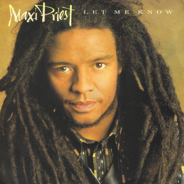 Let Me Know / I Dream by Maxi Priest (Single): Reviews, Ratings, Credits, Song list - Rate Your ...