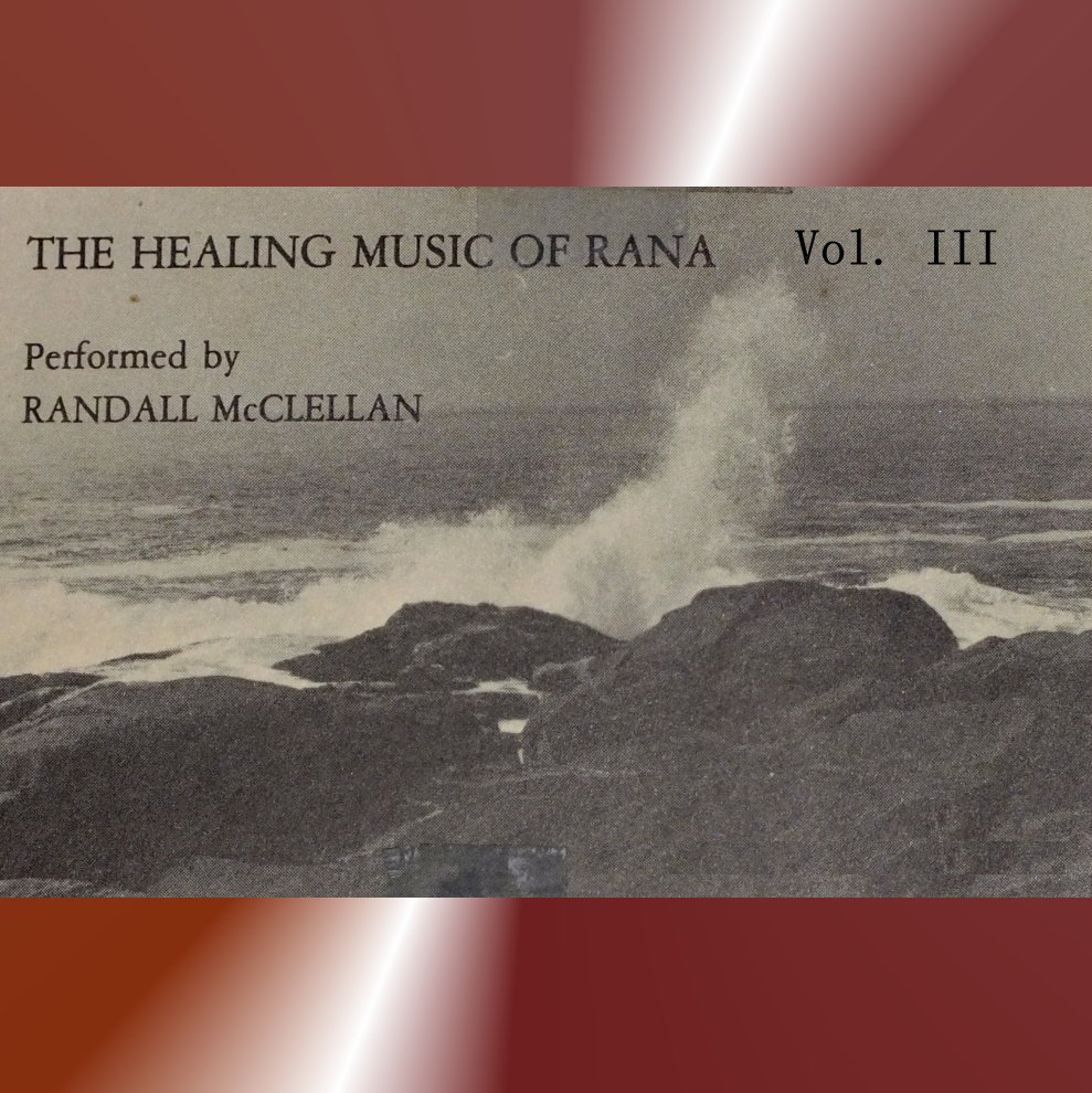 The Healing Music of Rana - Vol. III by Randall McClellan (Album ...