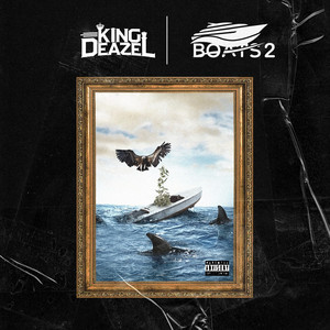 Boats 2 by King Deazel (Album): Reviews, Ratings, Credits, Song list ...