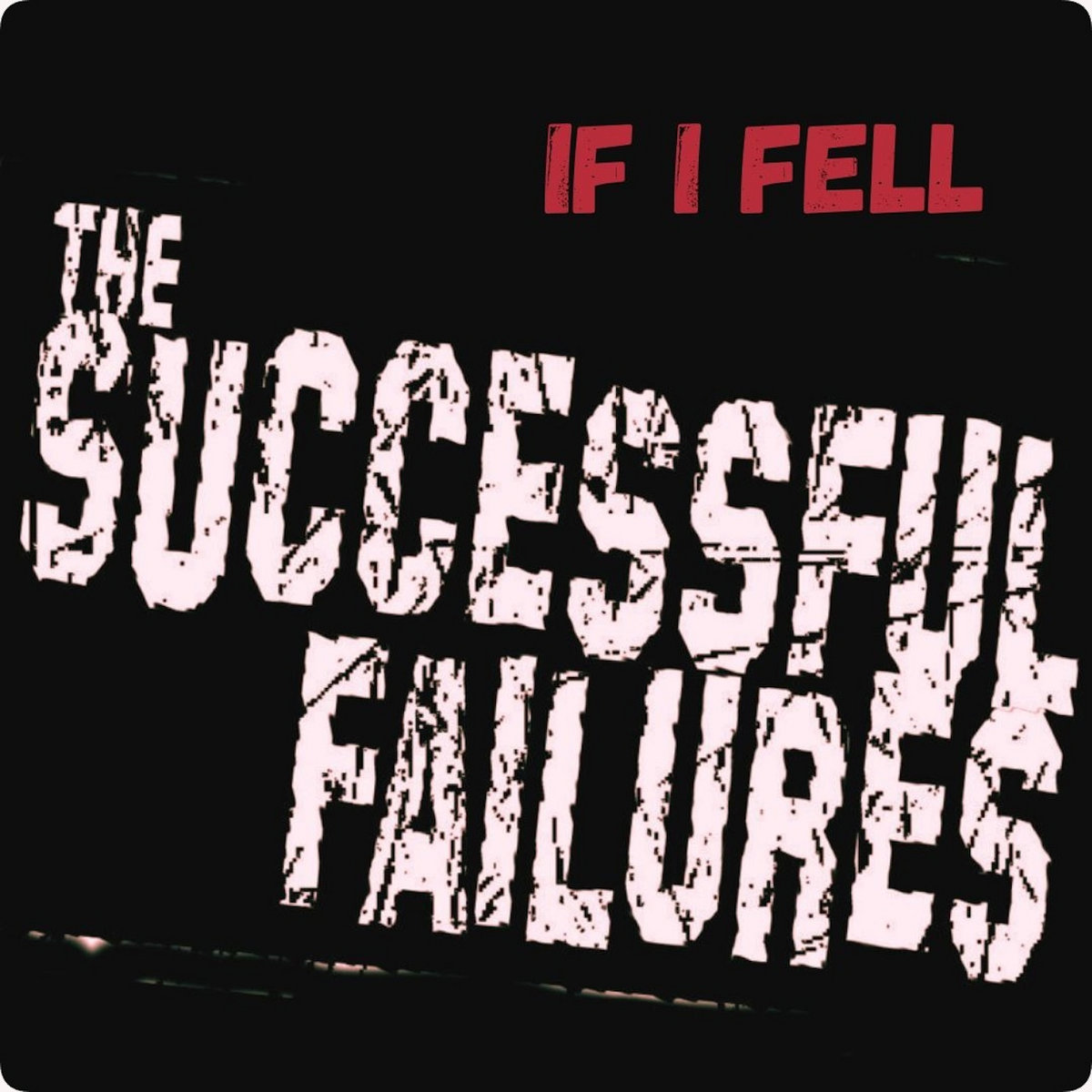 If I Fell by The Successful Failures (Single, Pop Rock): Reviews ...