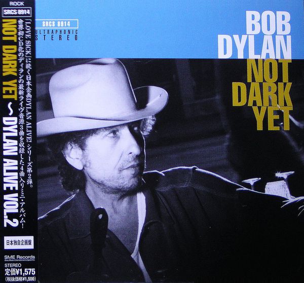 Not Dark Yet: Dylan Alive Vol. 2 by Bob Dylan (Single; SME; SRCS 8914 ...