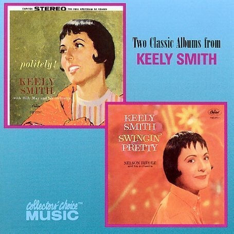 Two Classic Albums From Keely Smith by Keely Smith (Compilation, Vocal ...