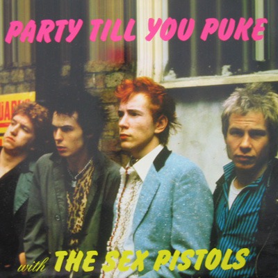 Party Till You Puke by Sex Pistols (Bootleg, Punk Rock): Reviews ...