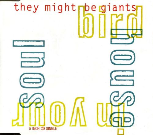 Birdhouse in Your Soul by They Might Be Giants (Single; Elektra; EKR ...