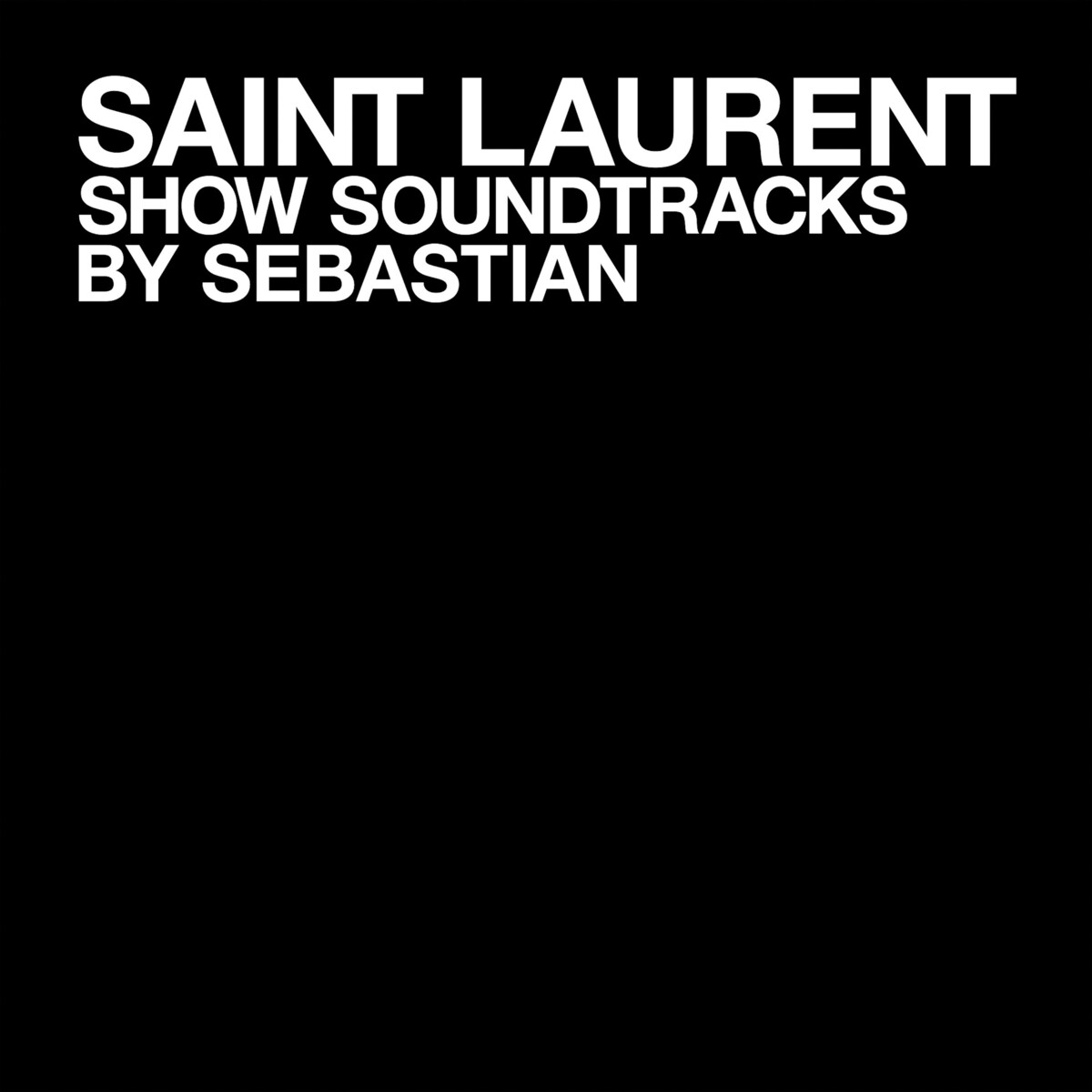 Saint Laurent Shows by SebastiAn (Album; Ed Banger; BEC5616737 ...