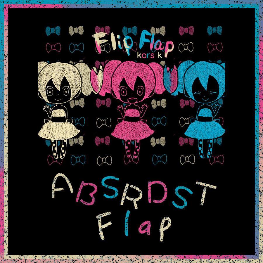 Flip Flap (ABSRDST Flap) by kors k (Single, Trap [EDM]): Reviews ...